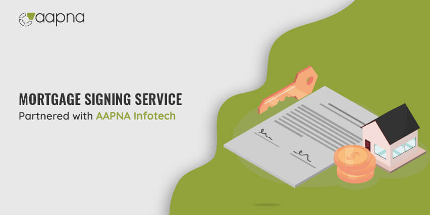 Mortgage Signing Service Partnered with AAPNA Infotech - AAPNA Infotech
